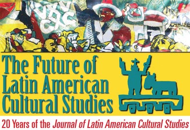 The Future of Latin American Cultural Studies: 20 Years of JLACS>
