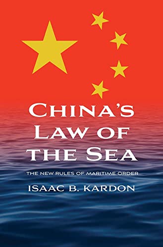 China's Law of the Sea: The New Rules of Maritime Order>