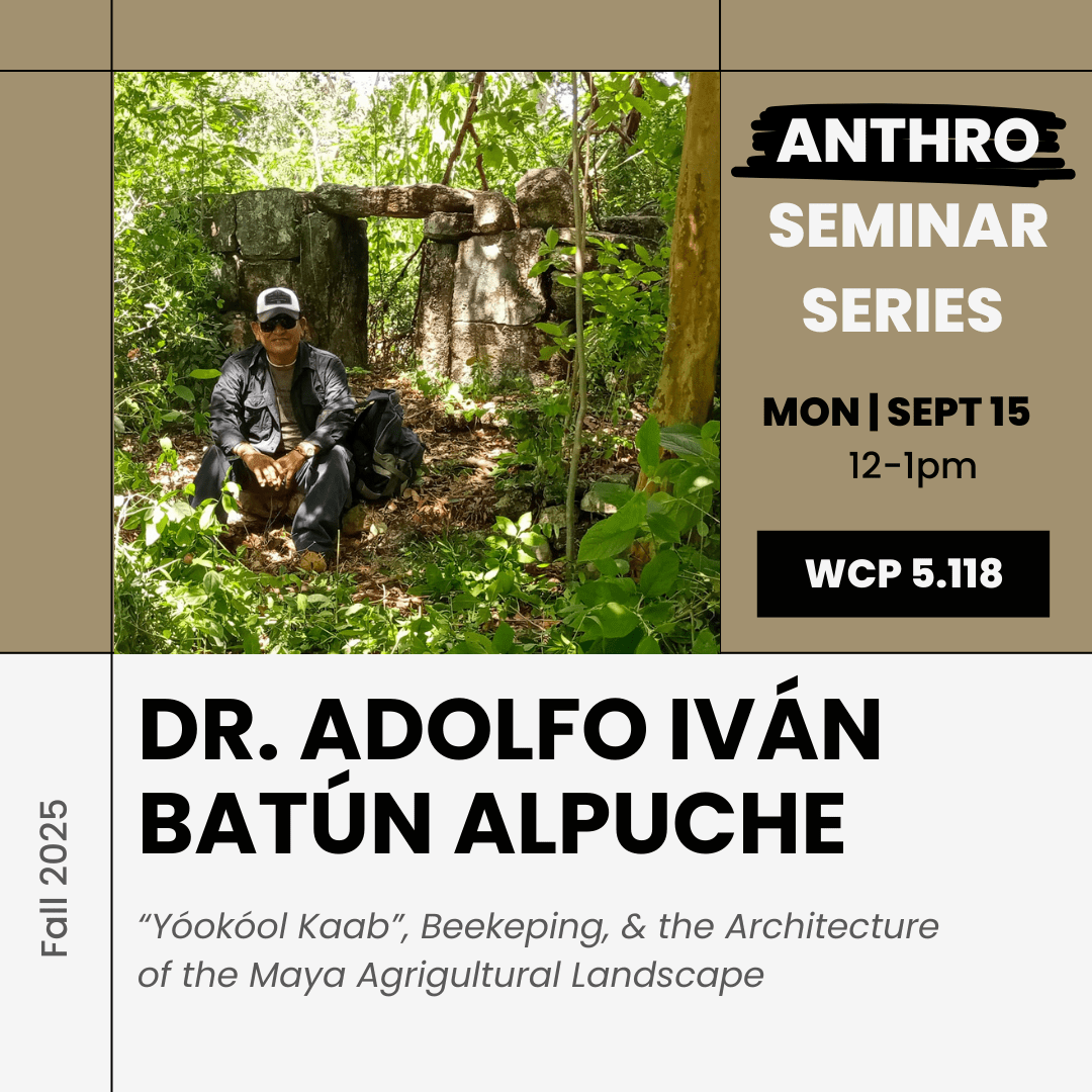 Anthro Seminar Series: Dr. Adolfo Iván Batún Alpuche >