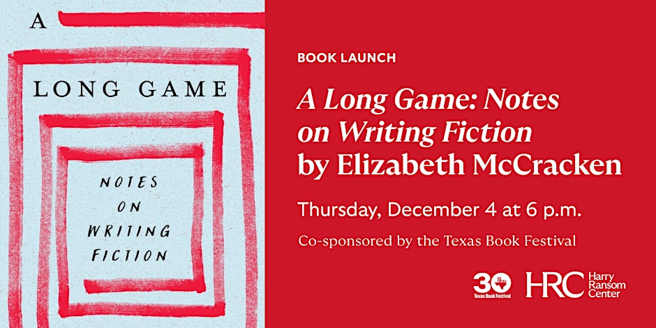 Book Launch: A Long Game: Notes on Writing Fiction by Elizabeth McCracken>