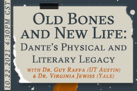 Old Bones and New Life: Dante’s Physical and Literary Legacy with Dr ...