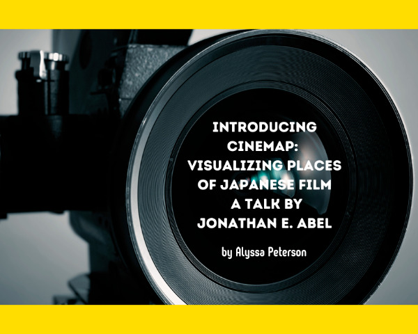 Introducing CineMAP: Visualizing Places of Japanese Film: A talk by Jonathan E. Abel>