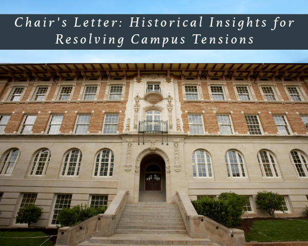 Chair's Letter: Historical Insights for Resolving Campus Tensions>