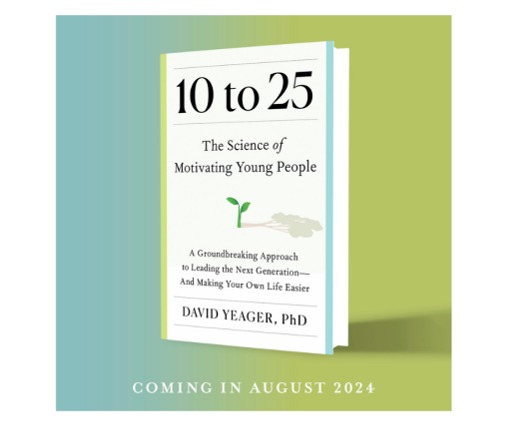 Dr. David Yeager Releases New Book: "10 to 25: The Science of ...