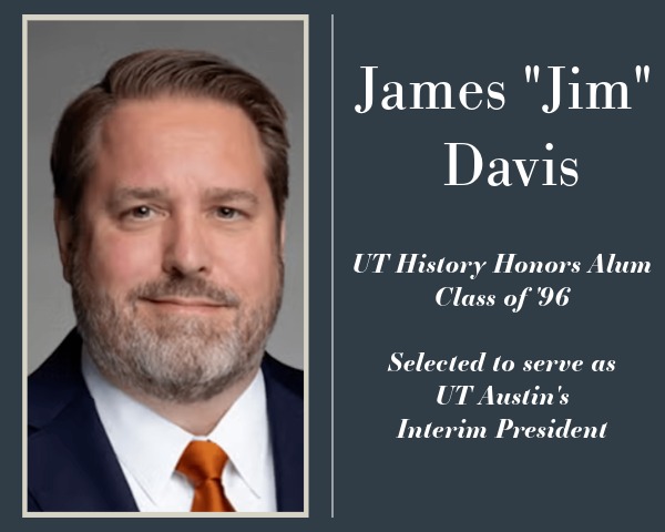 History Alum James "Jim" Davis named UT Austin Interim President>